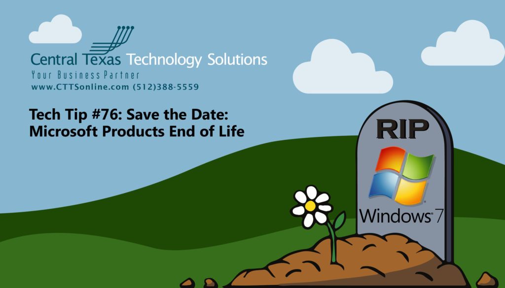 Microsoft Products End of Life - IT Support Georgetown, TX | CTTS, Inc.