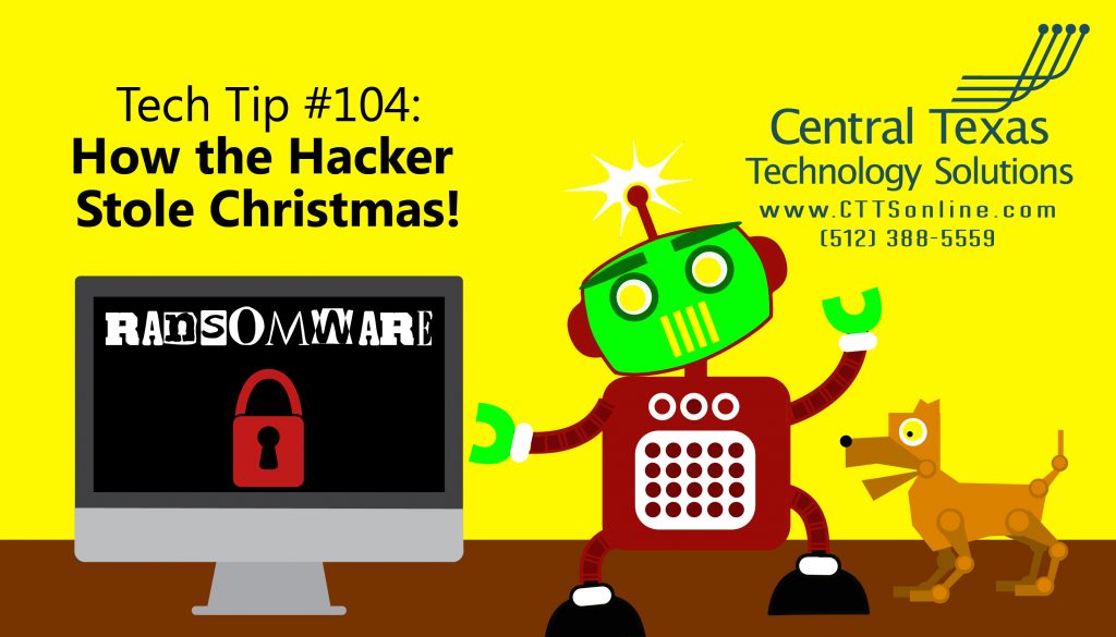 How the Hacker Stole Christmas! - IT Support Georgetown, TX | CTTS, Inc.