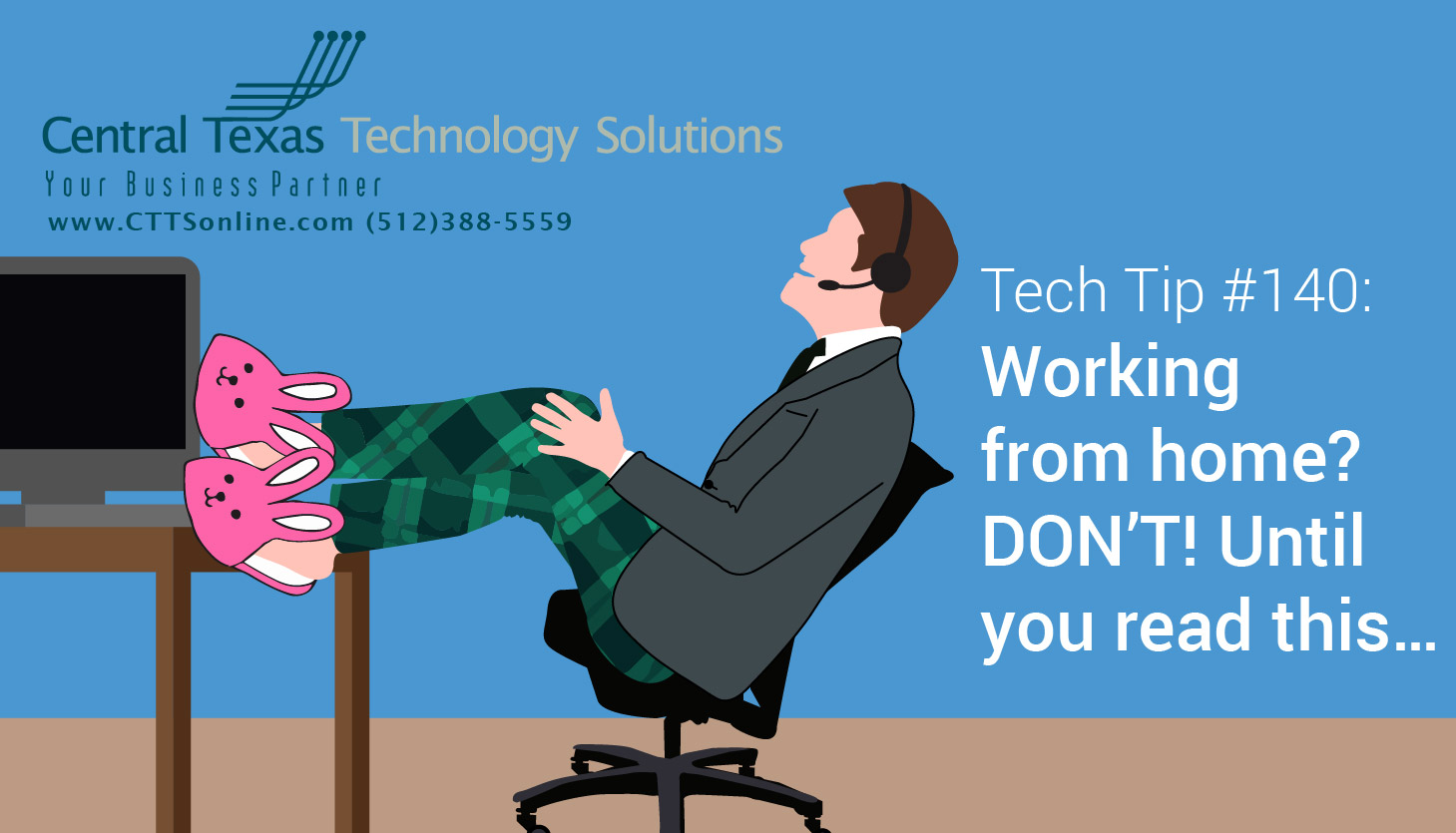 Working from home? | IT Support Georgetown, TX | CTTS, Inc.