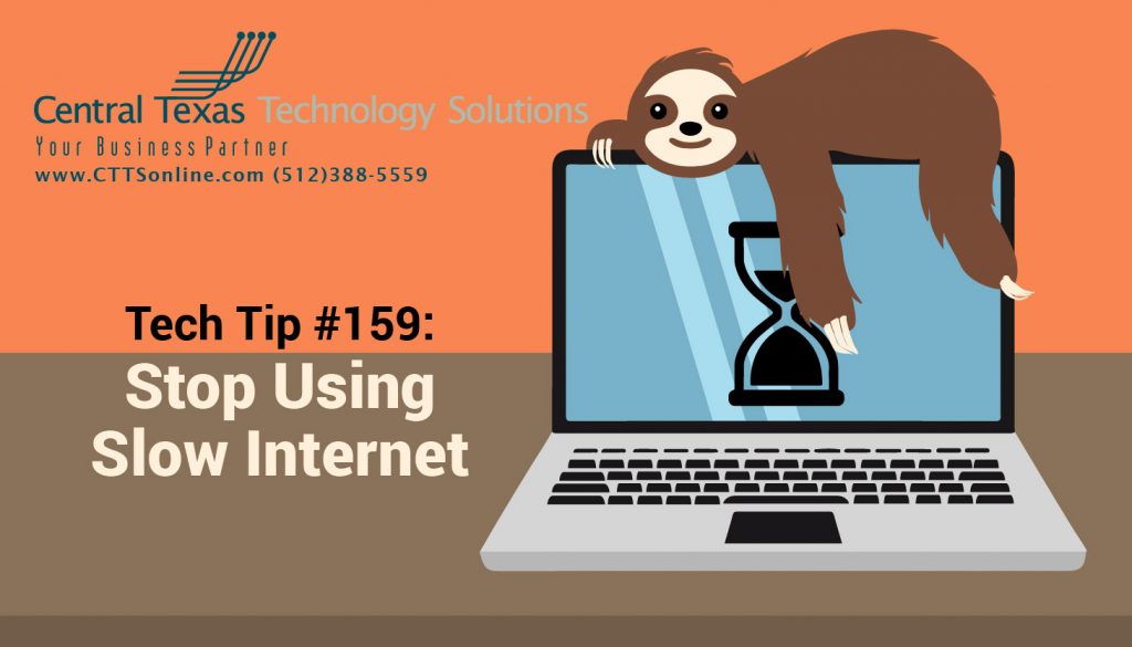 Slow Internet? 3 Tips to Speed it up! | IT Support Georgetown | CTTS, Inc.