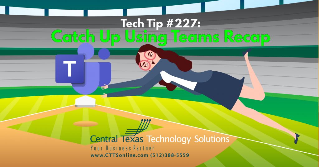How to View A Recap of Your Latest Teams Meeting | IT Support | CTTS, Inc.