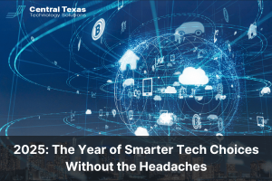 2025 Tech Reset: Smarter Choices for a Stress-Free Year | CTTS | CTTS, Inc.